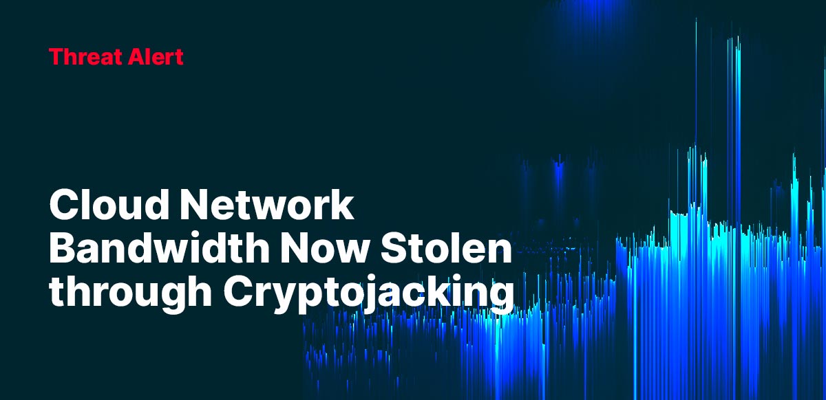 Cloud Network Bandwidth Now Stolen through Cryptojacking